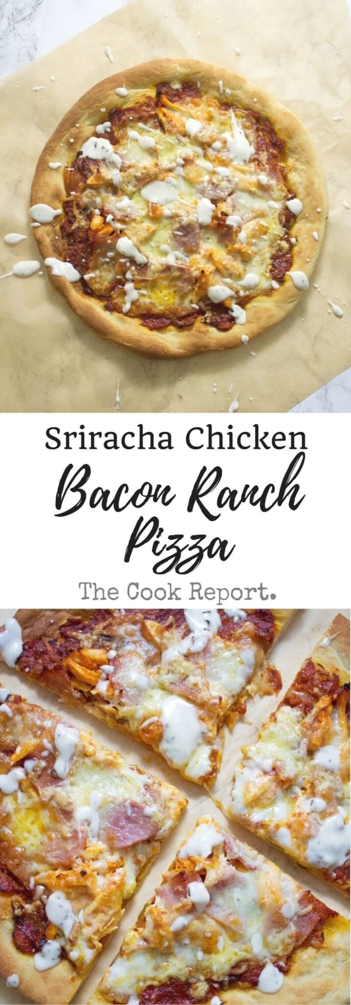 Sriracha Chicken Bacon Ranch Pizza • The Cook Report